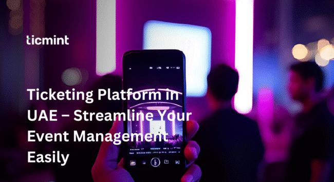 Ticketing Platform in UAE – Streamline Event Management
